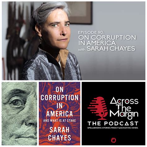 Across The Margin The Podcast — On Corruption In America With Sarah Chayes
