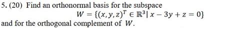 Solved 5 20 Find An Orthonormal Basis For The Subspace W