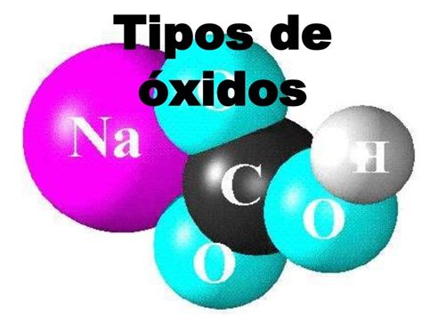 Cuantos Tipos De Oxidos Hay Buick