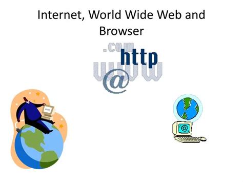 Ppt Internet World Wide Web And Browser Powerpoint Presentation