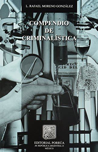 Compendio De Criminalistica 7 Ed By Rafael L Moreno Gonzalez
