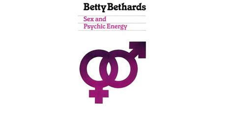 Sex And Psychic Energy By Betty Bethards