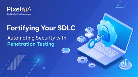 Fortifying Your Sdlc Automating Security With Penetration Testing