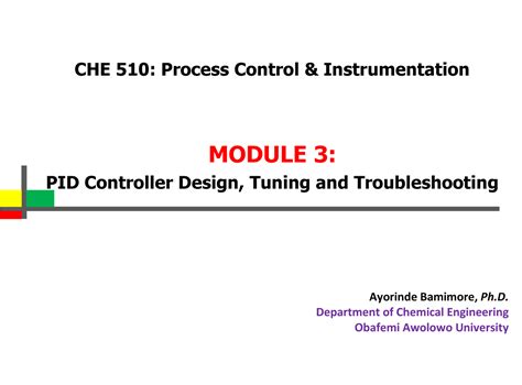WEEK 3 Module 3 PID Controller Design New CHE 510 Process Control Instrumentation MODULE
