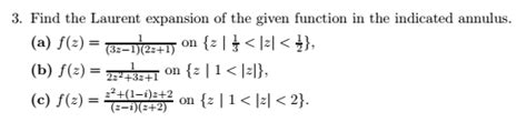 solved find the laurent expansion of the given function in