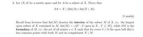 Solved 3 Let X D Be A Metric Space And Let A Be A Subset