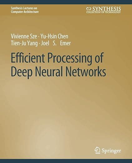 Efficient Processing Of Deep Neural Networks Synthesis Lectures On Computer Architecture Sze