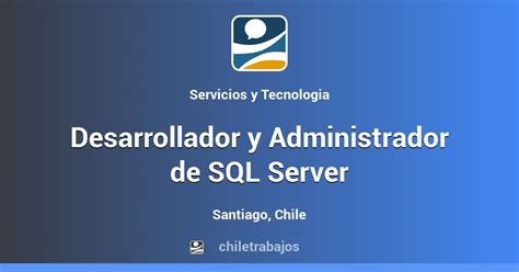 Desarrollador Y Administrador De Sql Server Santiago Chiletrabajos
