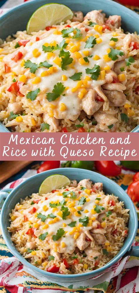 Mexican Chicken And Rice With Queso Recipe Cheff Recipes