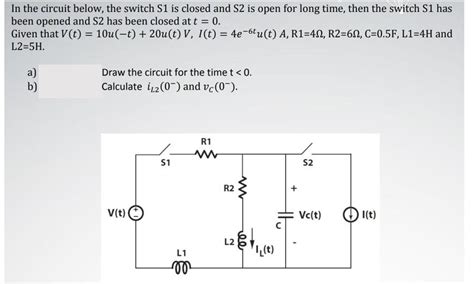 Solved In The Circuit Below The Switch S1 Is Closed And S2