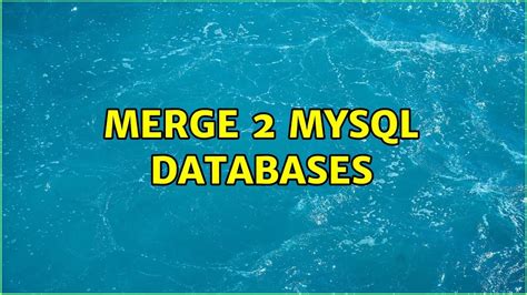 Merge 2 Mysql Databases Youtube
