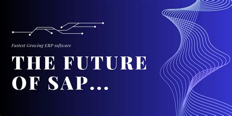 The Future Of Sap Whats Next For Enterprise Software