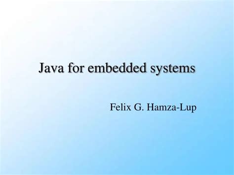Ppt Java For Embedded Systems Powerpoint Presentation Free Download