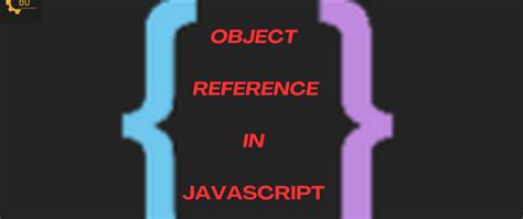 What Is Object Reference In Javascript Dev Community