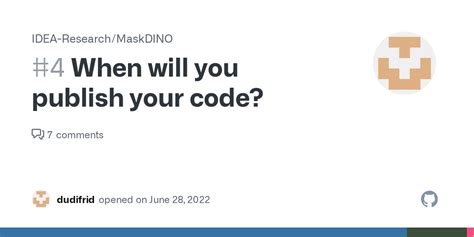 When Will You Publish Your Code · Issue 4 · Idea Researchmaskdino · Github