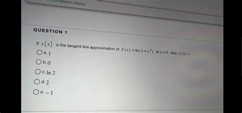 Solved Question 1if Y X ﻿is The Tangent Line Approximation