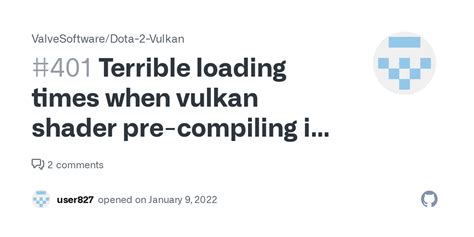 Terrible Loading Times When Vulkan Shader Pre Compiling Is Enabled · Issue 401 · Valvesoftware