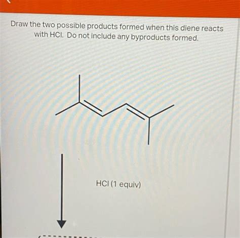 Solved Draw The Two Possible Products Formed When This Diene