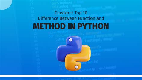 Checkout Top 10 Difference Between Function And Method In Python