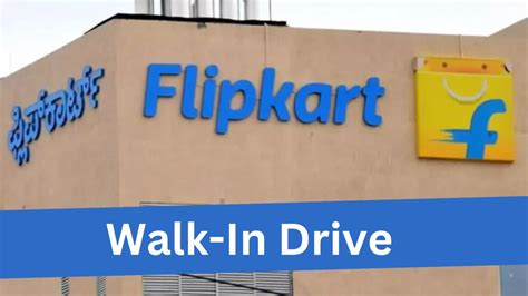 Flipkart Walk In Interview Exciting Opportunity For Freshers Apply Now