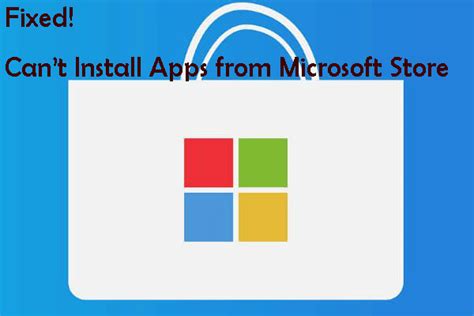 Solved Cant Install Apps From Microsoft Store