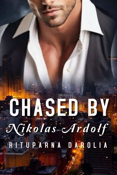 Chased By Nikolas Ardolf Rituparna Darolia