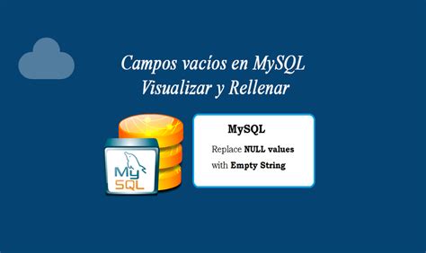 Campos Vacíos En Mysql Visualizar Y Rellenar Baulphp