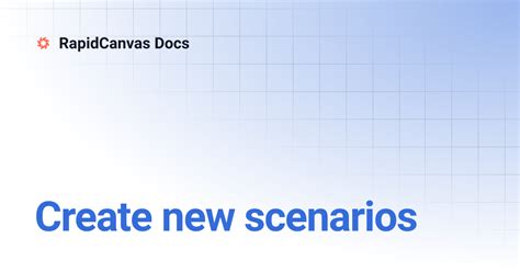 Create New Scenarios Rapidcanvas Docs