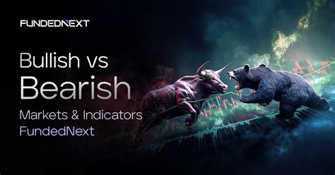 Bullish Vs Bearish Markets And Indicators Fundednext