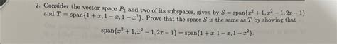 solved consider the vector space p2 ﻿and two of its