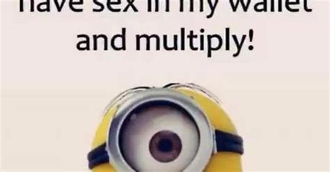 Minion Sex Money R Terriblefacebookmemes