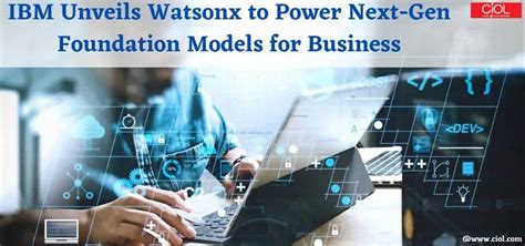 Ibm Unveils Watsonx To Power Next Gen Foundation Models For Business