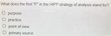 Solved What Does The First P In The Hipp Strategy Of Analysis Stand