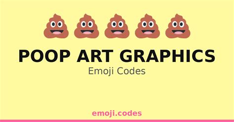 Poop Art Graphics Emoji Codes 💩🎉🖌️🌟🖼️👨‍🎨 — 238 Combinations To Copy And Paste