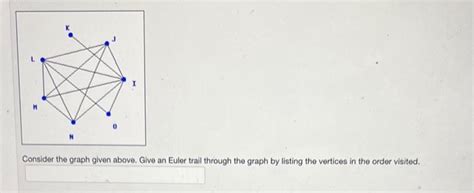 Solved Consider The Graph Given Above Give An Euler Trail