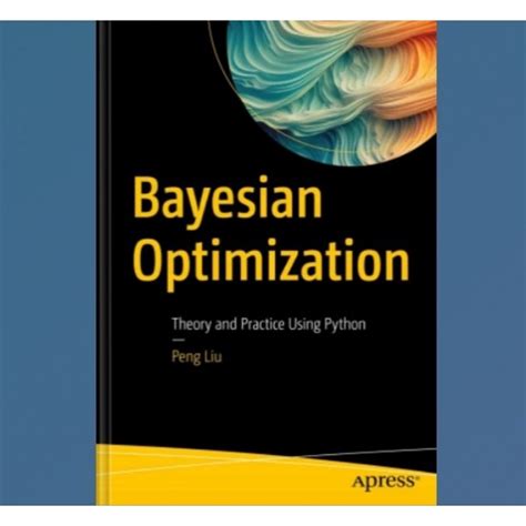 Jual Buku Bayesian Optimization Theory And Practice Using Python