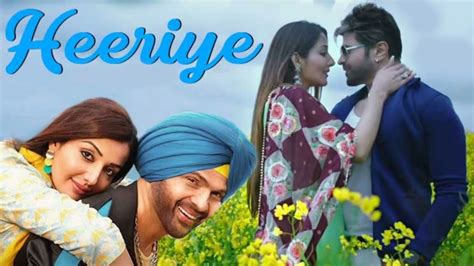 Heeriye Arijit Singh And Shreya Ghoshal Happy Hardy And Heer