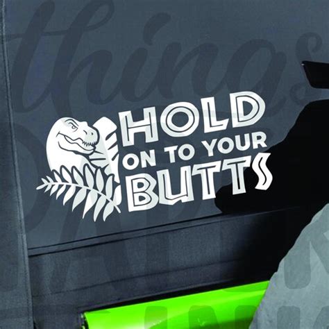 Hold On To Your Butts Jurassic Park Quote Car Decal T Rex Etsy