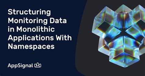 Structuring Monitoring Data In Monolithic Applications With Namespaces