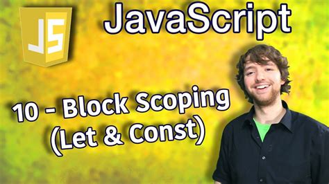 Javascript Programming Tutorial 10 Block Scoping Let And Const Youtube