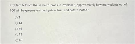 Solved Problem 6 From The Same F1 Cross In Problem 5 Chegg Com