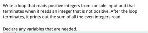Solved Write A Loop That Reads Positive Integers From
