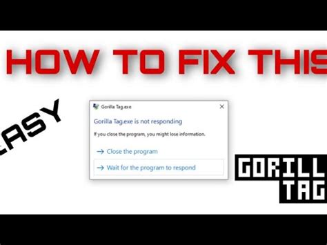 HOW TO FIX GORILLA TAG NOT RESPONDING ISSUE WITH PC HOW TO FIX GORILLA TAG NOT OPENING