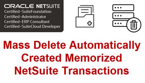 Learn How To Bulk Delete Netsuite Memorized Transaction Definitions