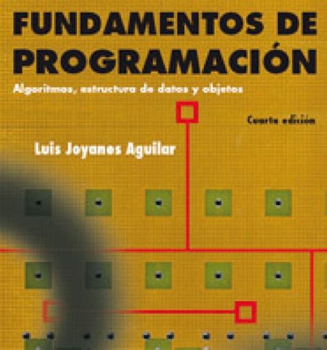 Fundamentos De Programación Algoritmos Estructura De Datos Y Objetos