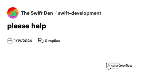 please help the swift den