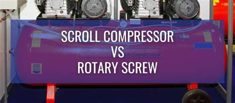 Scroll Compressor Vs Rotary Screw Complete Guide Apec Okc