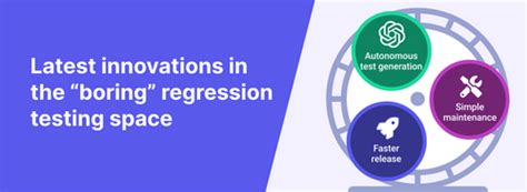 Latest Innovations In The Boring Regression Testing Space