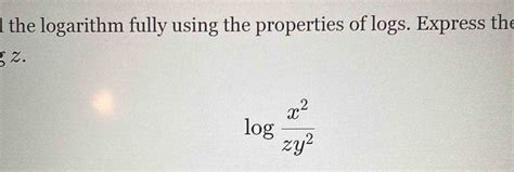 solved d the logarithm fully using the properties of logs express the