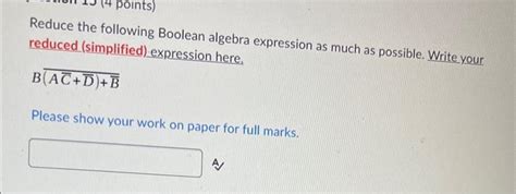 solved reduce the following boolean algebra expression as